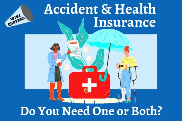 Accident & Health Insurance - Do You Need One Or Both? - WikiQuoters